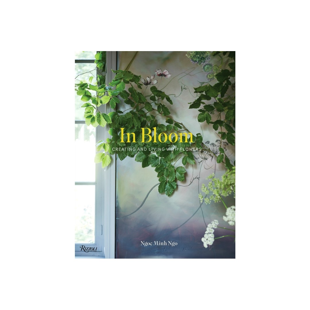 In Bloom: Creating and Living With Flowers